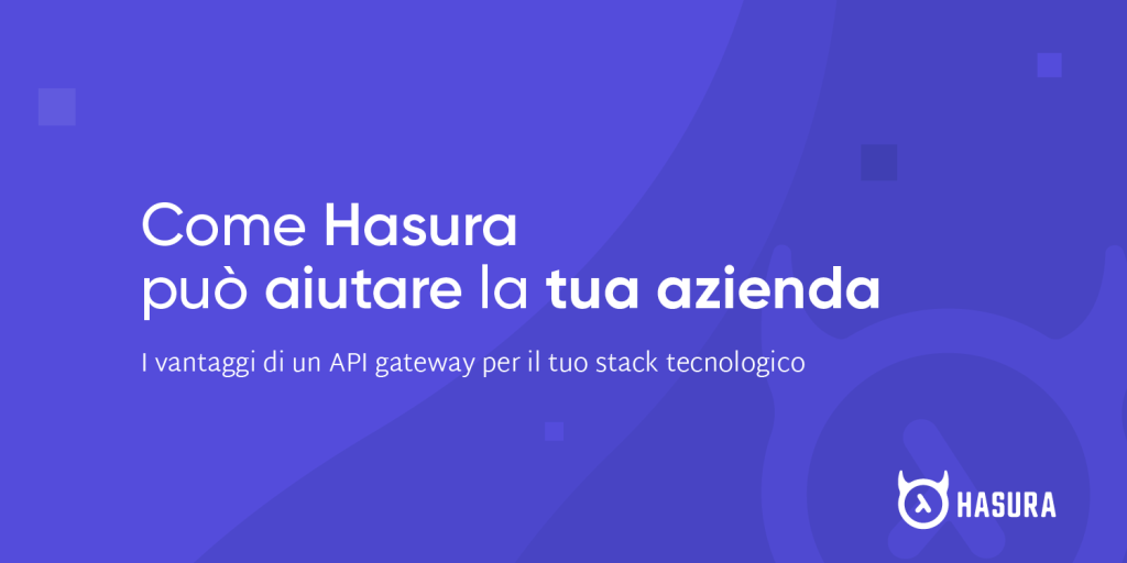 Come Hasura può aiutare la tua azienda